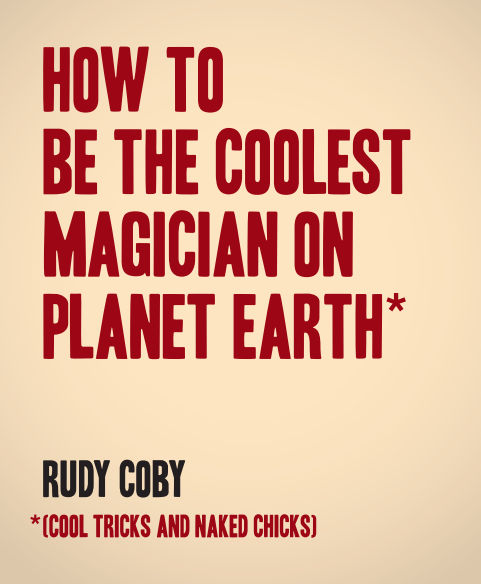 How to Become a World Famous Magician by Rudy Coby
